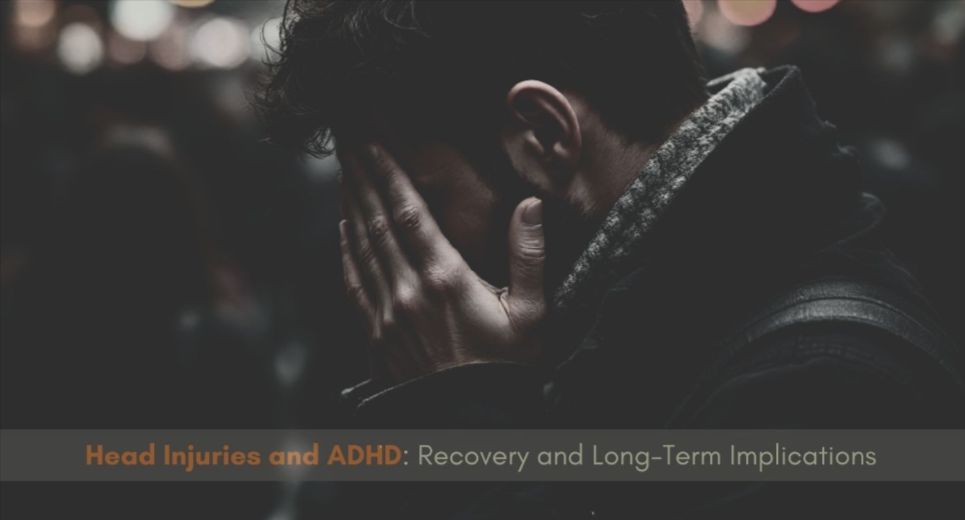 Head Injuries and ADHD: Recovery and Long-Term Implications ...